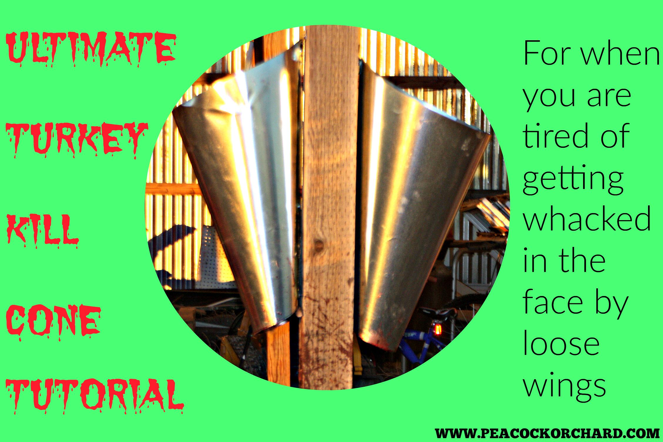 Making your own Turkey Kill Cone – Peacock Orchard