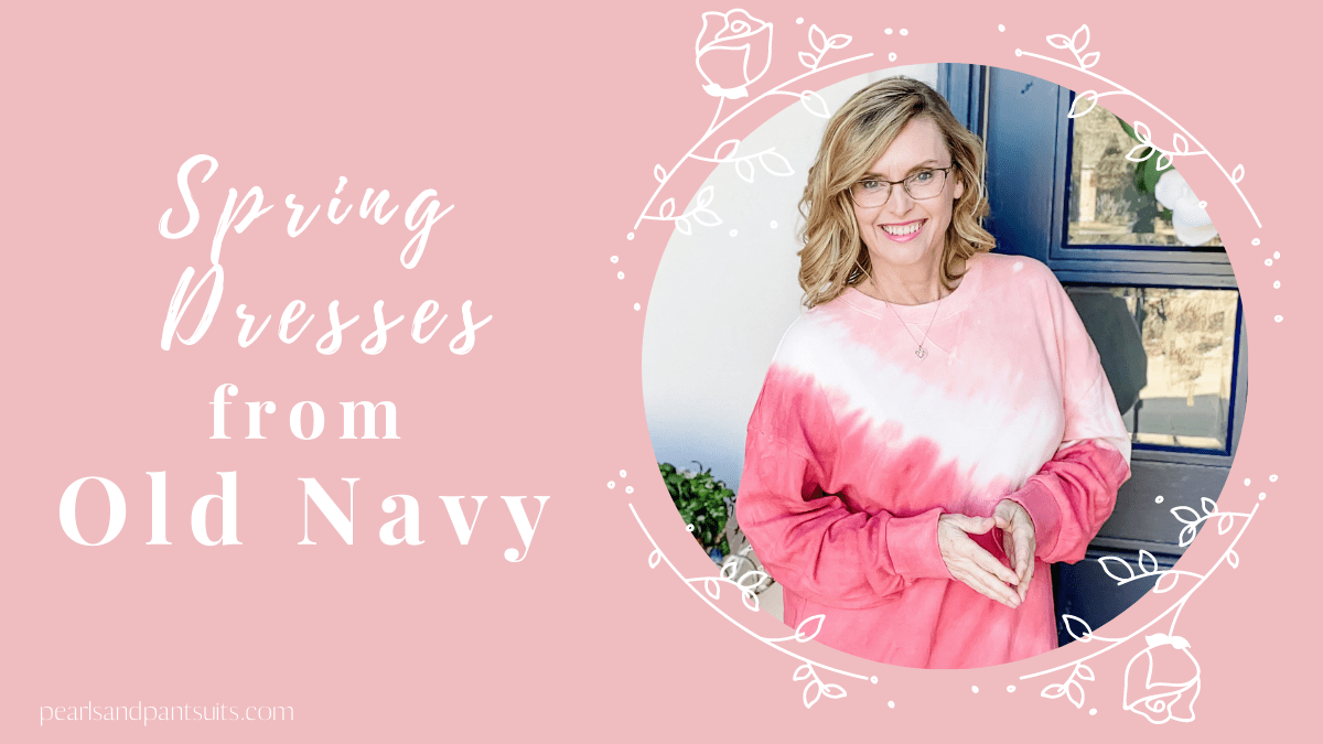 Spring Dresses from Old Navy - Pearls and Pantsuits