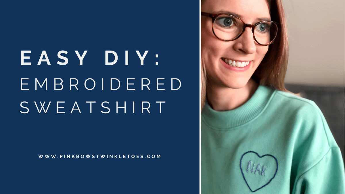 Easy DIY - Hand Embroidered Sweatshirt - Pink Bows & Twinkle Toes