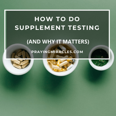 How To Do Supplement Testing And Why It Matters