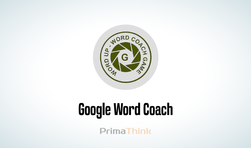 Google Word Coach | Fun Learning Word Game Quiz | PrimaThink