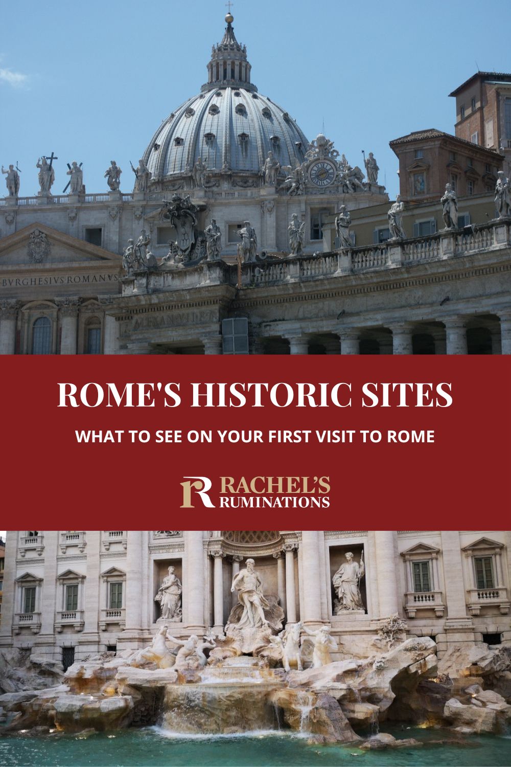 Beginner’s guide to the top historic sites in Rome - Rachel's Ruminations