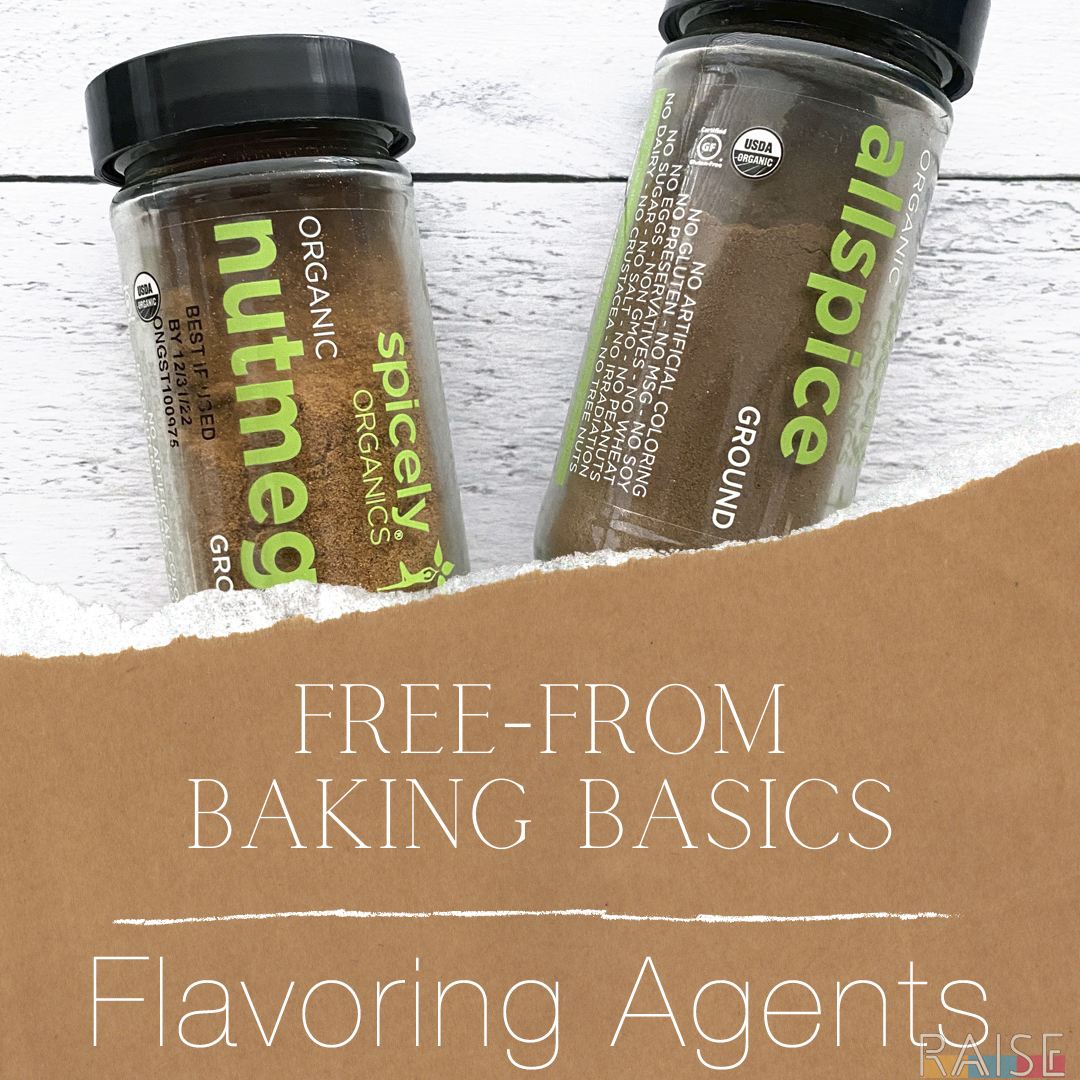 Free From Baking Basics: Flavoring Agents - RAISE Membership