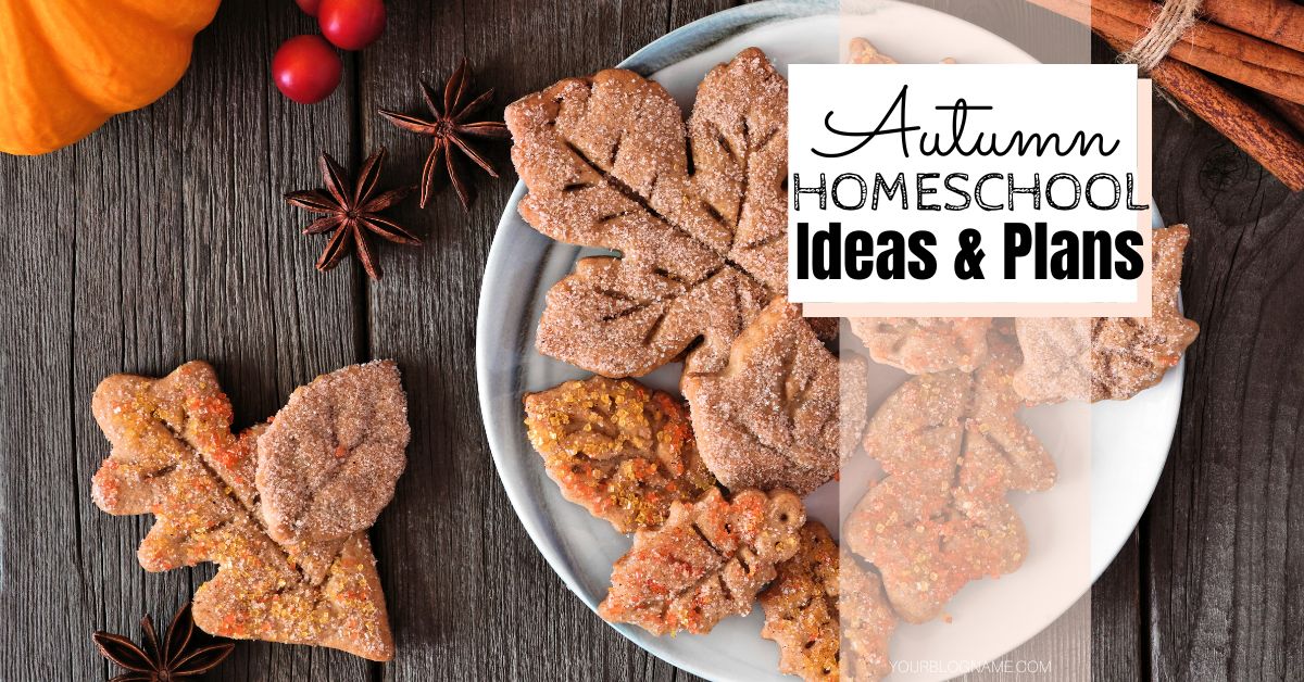 Autumn Homeschooling Ideas