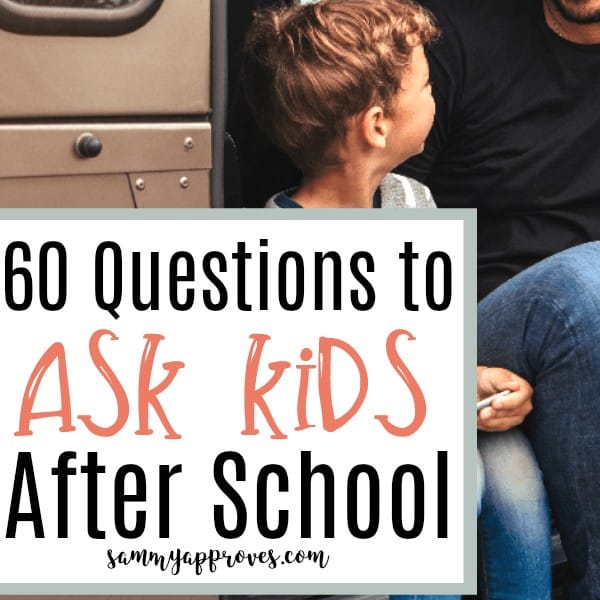 60 After School Questions To Ask Your Kids Year Round