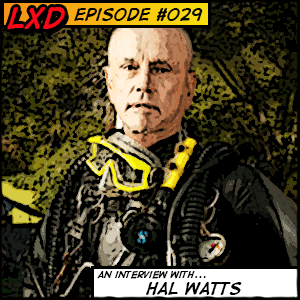 LXD 029 : Hal Watts - Record Deep Diver & Technical Diving Pioneer ...