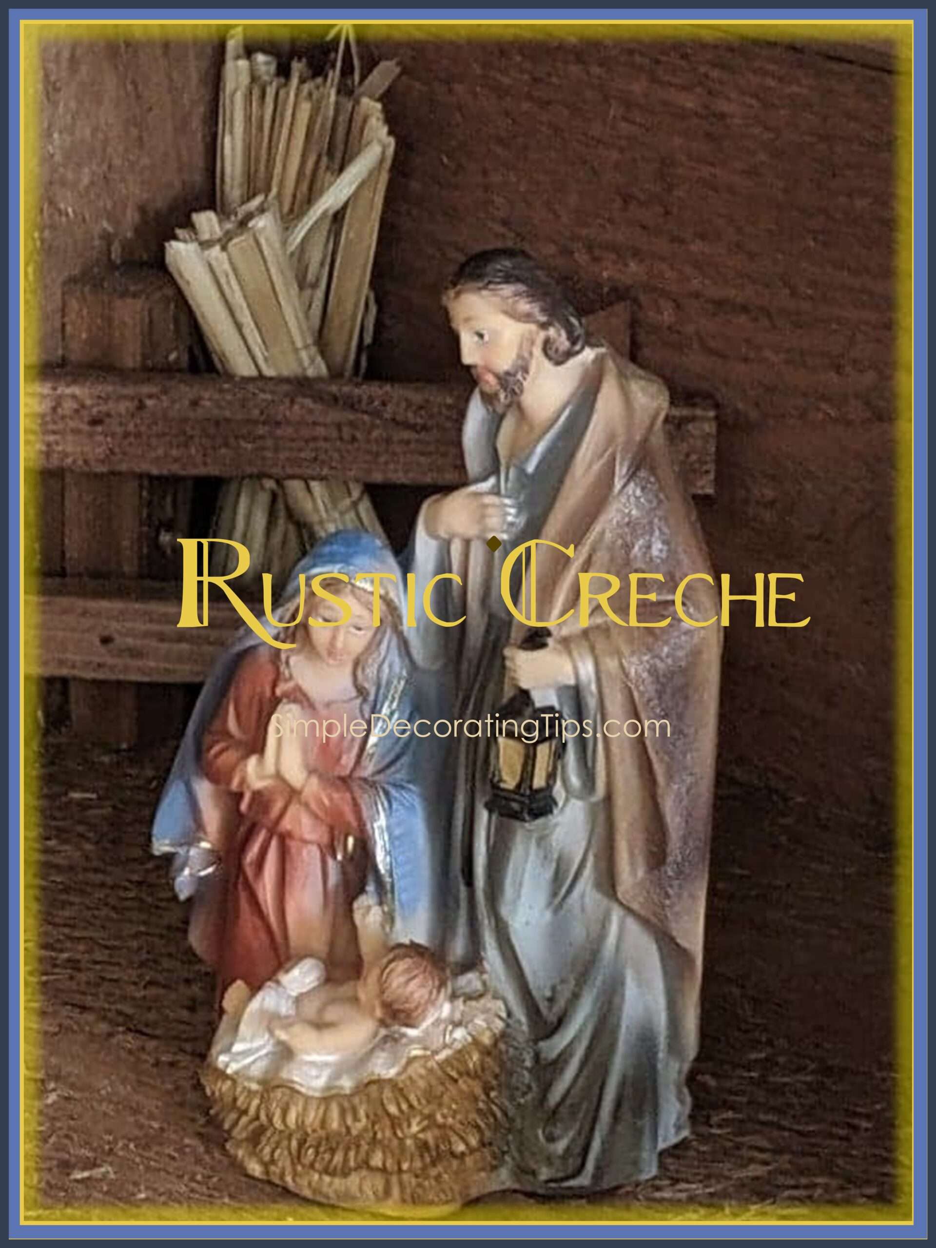 Rustic Creche - Simple Decorating Tips