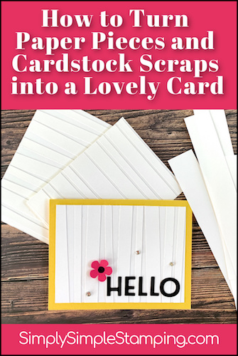 Paper Pieces and Cardstock Scraps Can Make Lovely Cards
