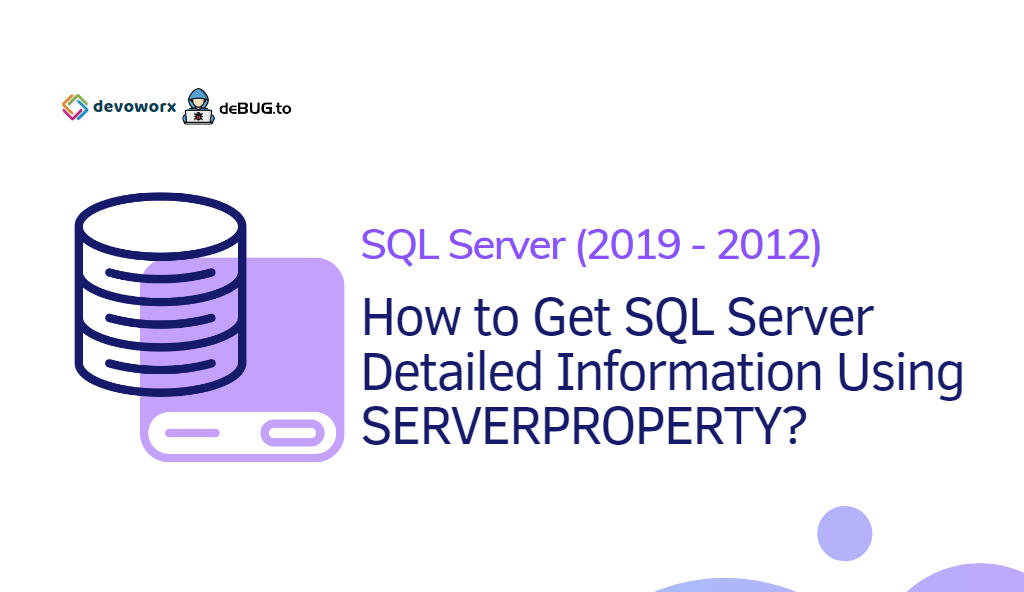 How To Get SQL Server Info Using SERVERPROPERTY how-to-get-sql-server-info-using-serverproperty