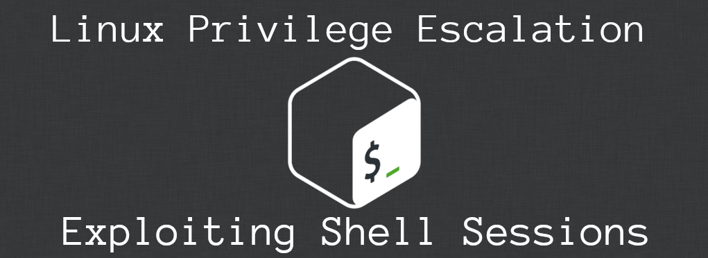 Linux Privilege Escalation - Exploiting Shell Sessions - Steflan's Security Blog