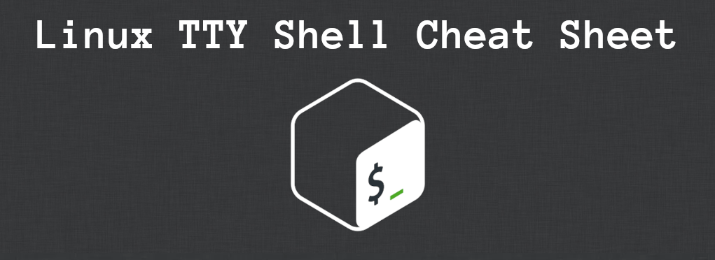 Linux TTY Shell Cheat Sheet - Steflan's Security Blog