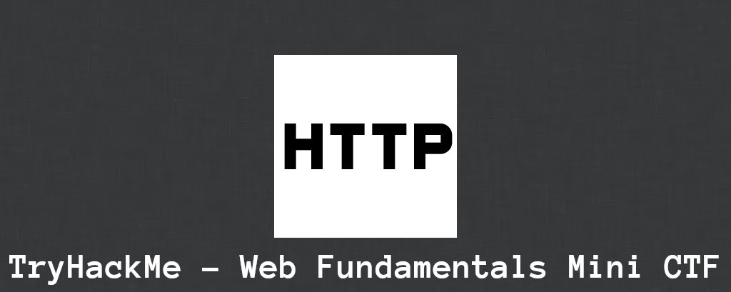 Tryhackme Web Fundamentals Mini Ctf Walkthrough Steflans Security Blog 7901