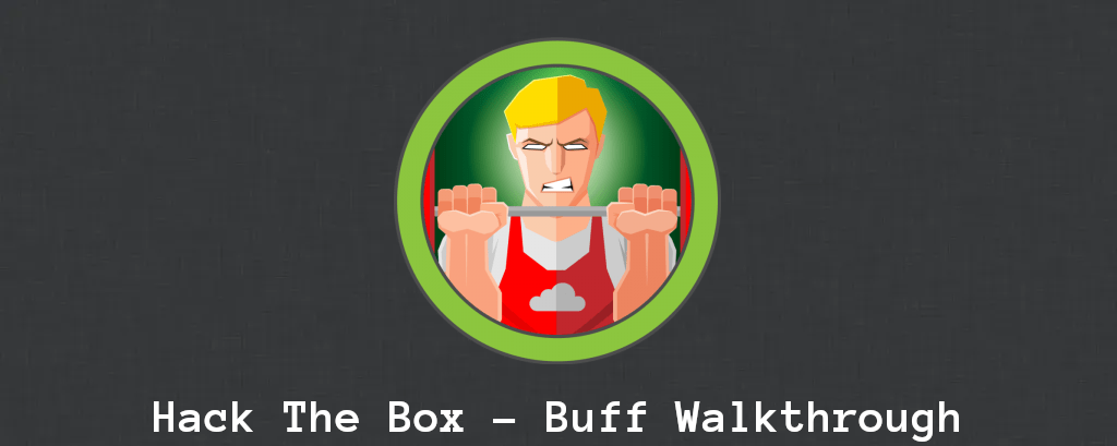 Hack The Box - Buff Walkthrough - Steflan's Security Blog