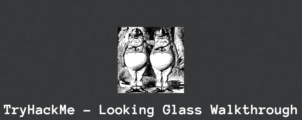 TryHackMe - Looking Glass Walkthrough - Steflan's Security Blog