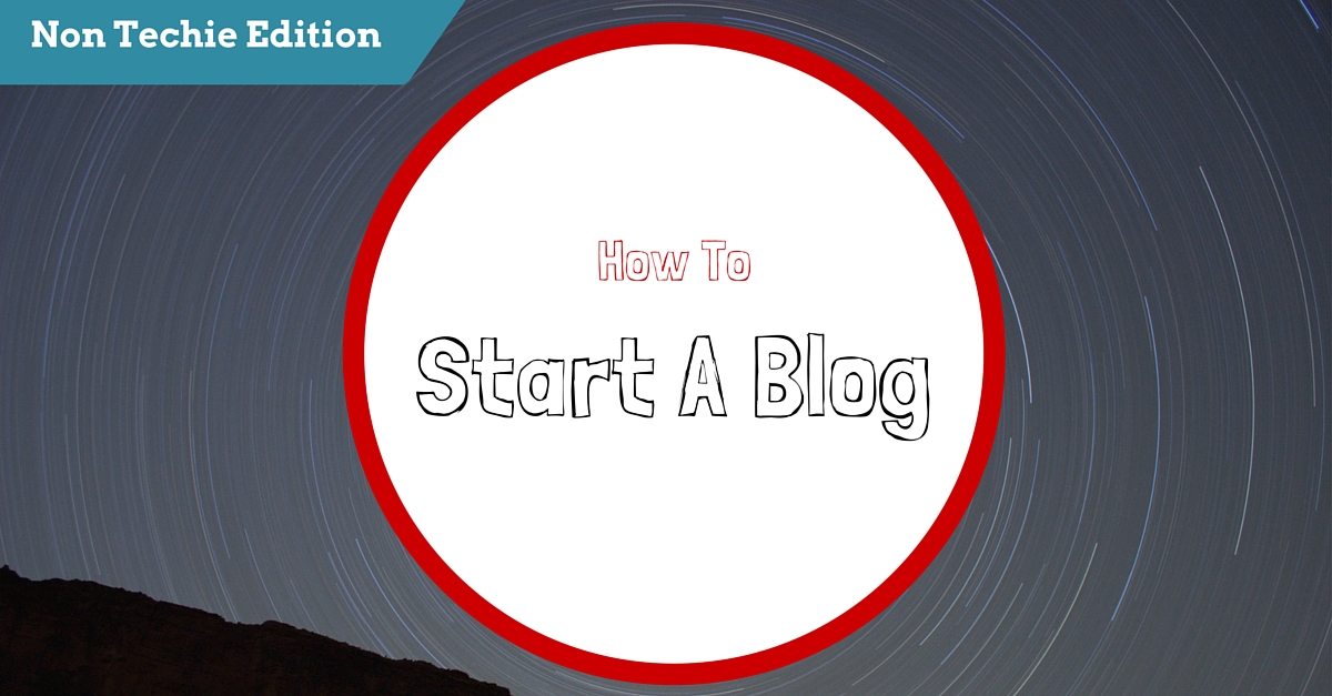 How To Start A Blog Without Techie Knowledge - Team Project Mayhem