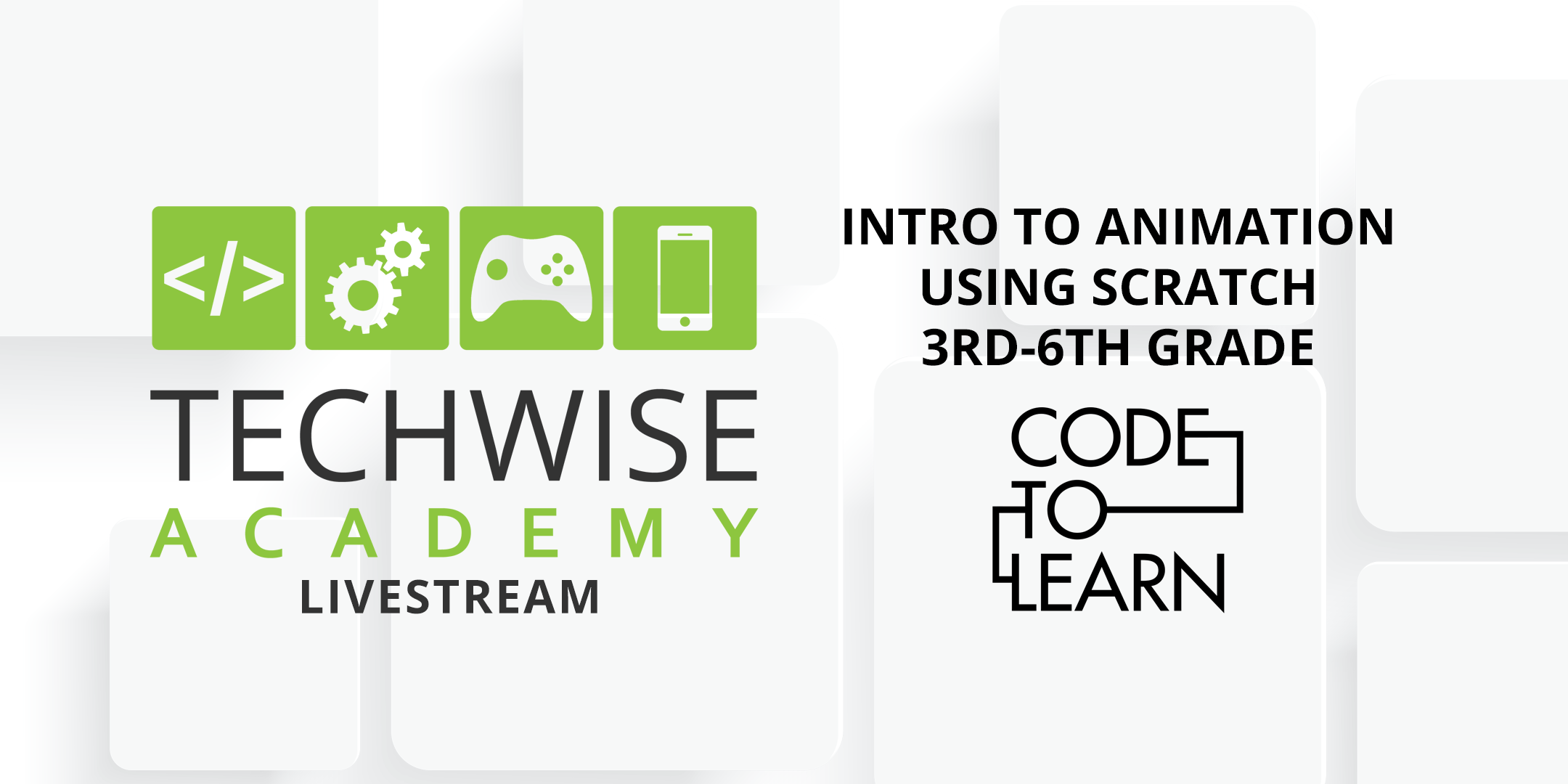 Using Scratch: Introduction to Animation - TechWise Academy