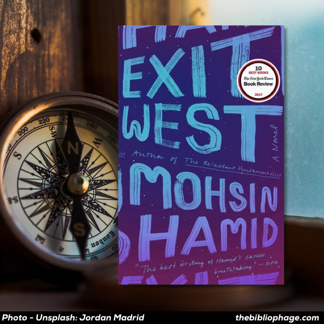 Mohsin Hamid — Exit West (Book Review) - The Bibliophage