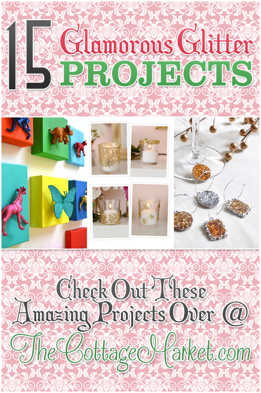 15 Glamorous Glitter Projects - The Cottage Market