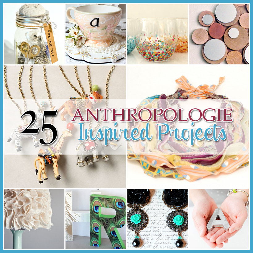 25 anthropologie inspired projects - The Cottage Market