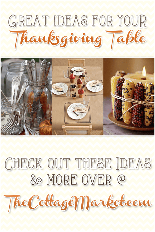 Great Ideas for your Thanksgiving Table - The Cottage Market