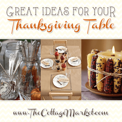 Great Ideas for your Thanksgiving Table - The Cottage Market