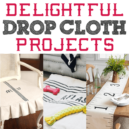 Delightful Drop Cloth Projects - The Cottage Market