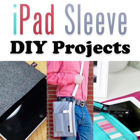 iPad Sleeve DIY Projects - The Cottage Market