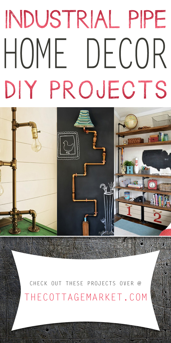 Industrial Pipe Home Decor DIY Projects - The Cottage Market