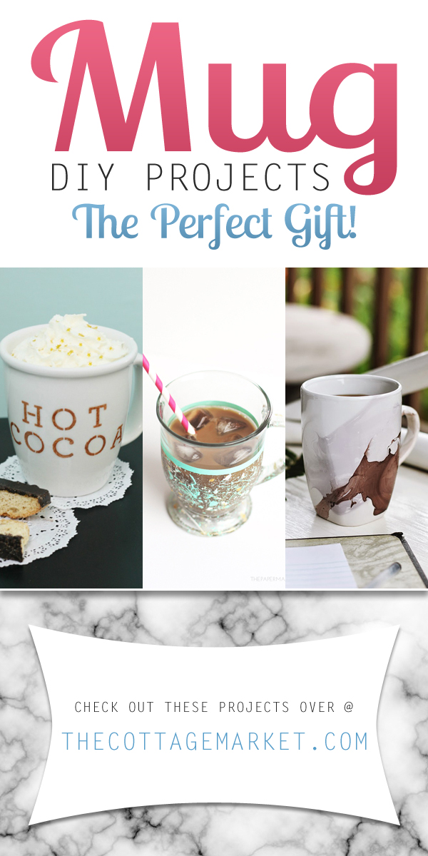 Mug DIY Projects - The Cottage Market