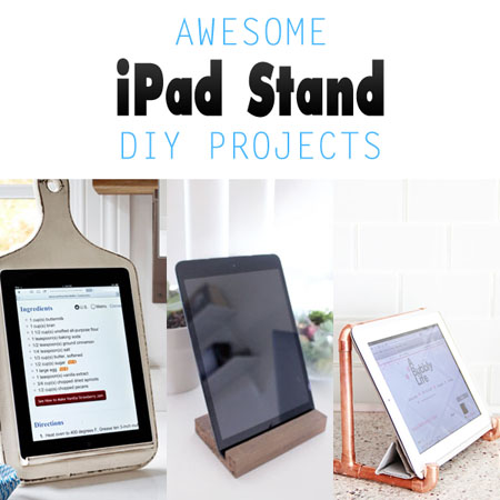 Awesome iPad Stand DIY Projects - The Cottage Market