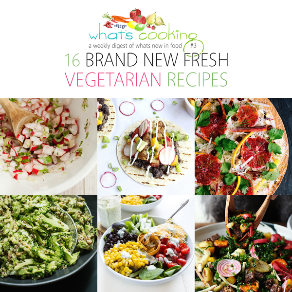 What's Cooking // 16 Brand New Fresh Vegetarian Recipes Edition #3 ...