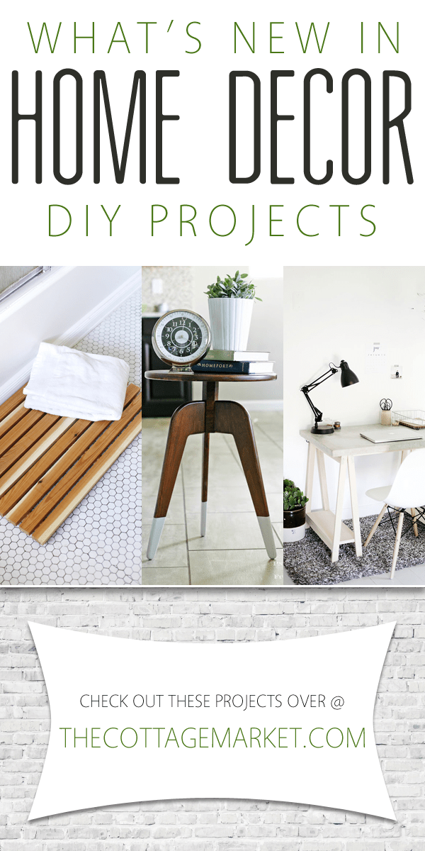What's New in Home Decor DIY Projects - The Cottage Market