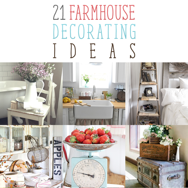 21 Farmhouse Decorating Ideas - The Cottage Market