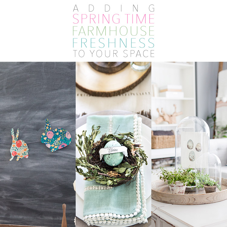 Adding Spring Time Farmhouse Freshness To Your Space - The Cottage Market