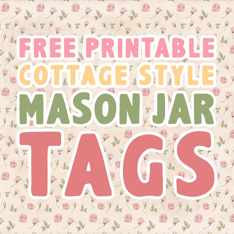 Free Printable Cottage Style Mason Jar Tags - The Cottage Market