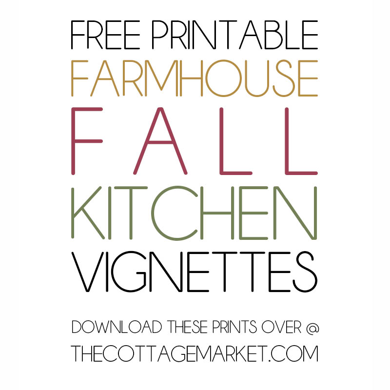 Free Printable Farmhouse Fall Kitchen Vignettes - The Cottage Market
