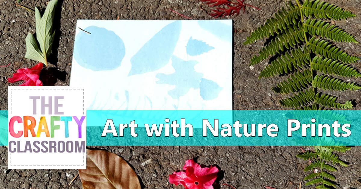 Making Art with Nature Prints - The Crafty Classroom