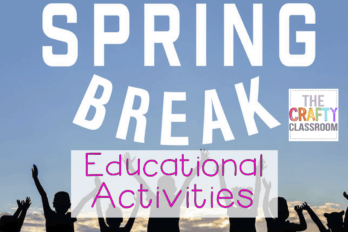 Educational Spring Break Activities - The Crafty Classroom