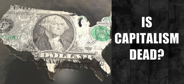 Is Capitalism Dead or Merely Dying? - The Falling Darkness