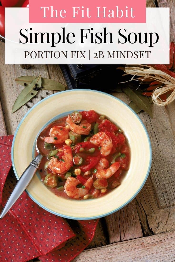 Easy Fish Soup | Portion Fix & 2B Mindset Approved : The Fit Habit