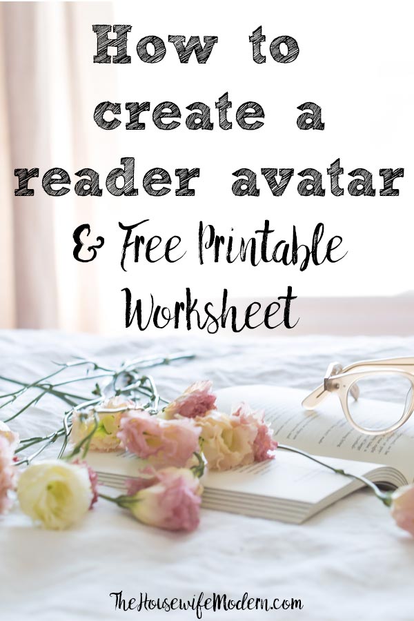 Why You Need a Blog Reader Avatar and Free Printable Worksheet