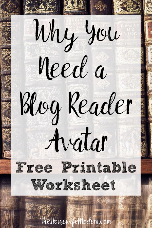 Why You Need a Blog Reader Avatar and Free Printable Worksheet