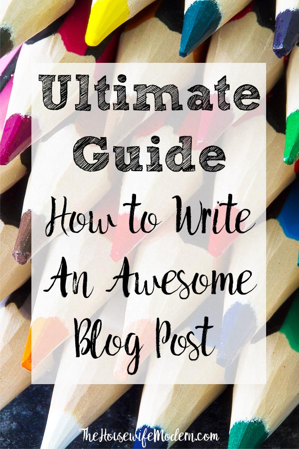 The Ultimate Guide on How to Write an Awesome Blog Post