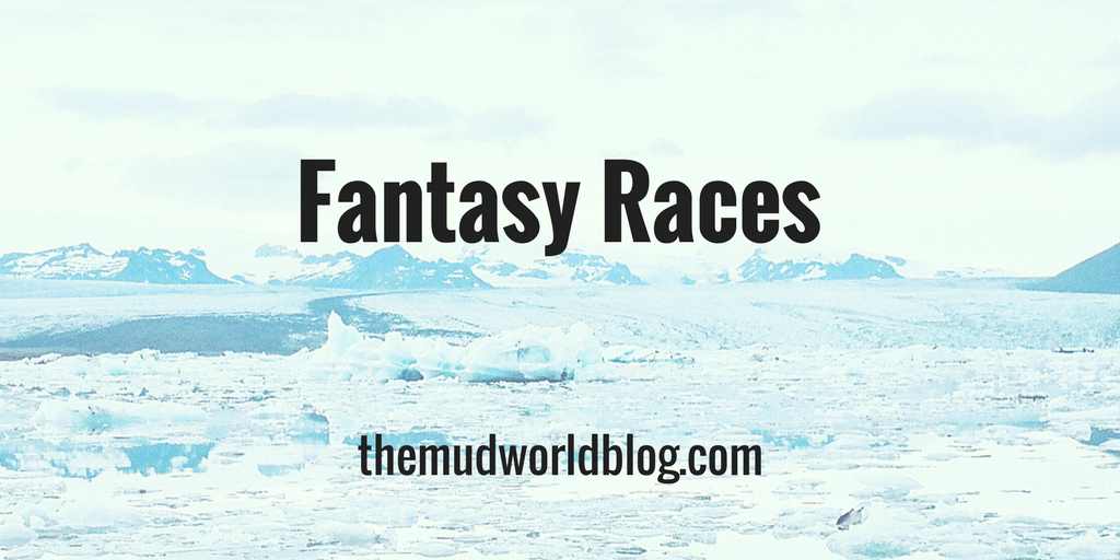 Fantasy Races For Your Roleplaying Game - The Mudworld Blog