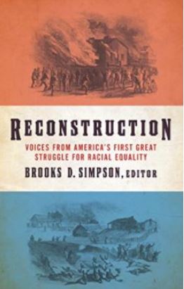 Reconstruction: Voices from America’s First Great Struggle for Racial ...