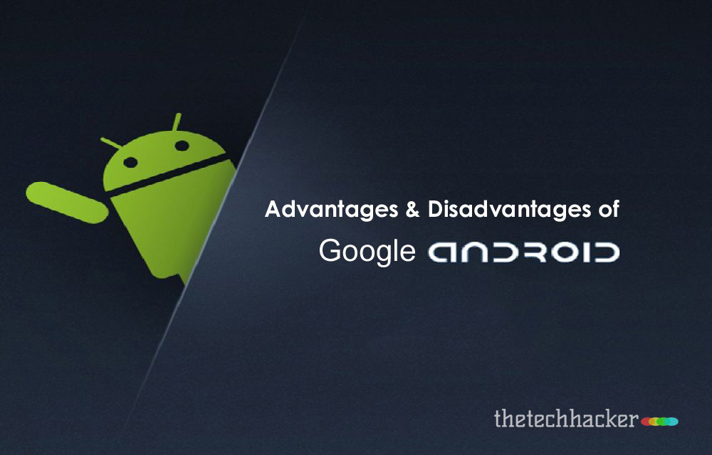 Advantages And Disadvantages Of Google Android