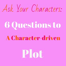 Ask Your Characters How To Develop Character Driven Plot Points The Writersaurus