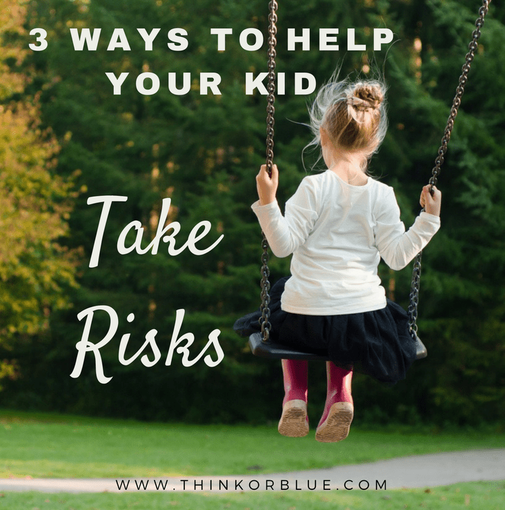 3 Ways to Help Your Kid Take Risks: Girls Shouldn't Always "Be Careful"