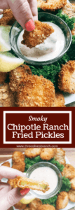 Smoky Chipotle Ranch Fried Pickles - Three Olives Branch