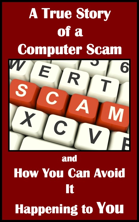 A True Story of a Computer Scam and How to Avoid It Happening to You ...